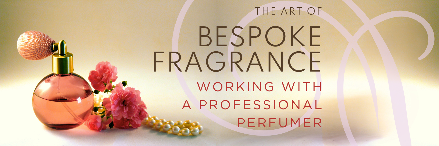 The Art of Bespoke Fragrance: Working with a Professional Perfumer